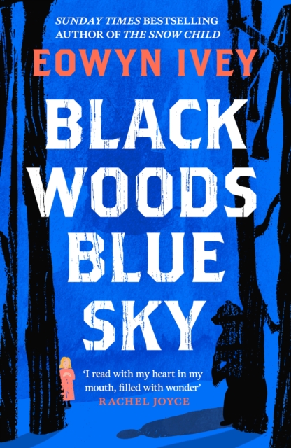 Black Woods, Blue Sky : A magical story of love and survival from the ...
