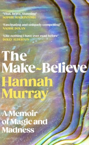 The Make-Believe : A memoir of magic and madness - Plackitt & Booth ...