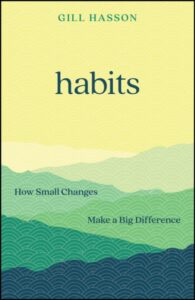 Habits : How Small Changes Make a Big Difference - Plackitt & Booth ...